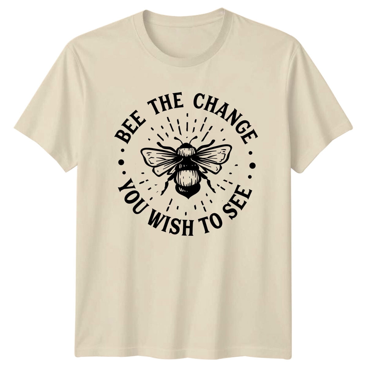 Bee The Change You Wish To See Bee T-Shirt Nature Lover All Size S-5XL ...