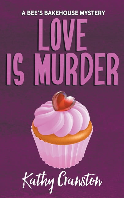 Bee's Bakehouse Mysteries Love is Murder, Book 9, (Paperback) - Walmart.com