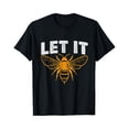 BeeKeeper Honey Maker Funny Humor Shirt Let It Bee T-Shirt - Walmart.com