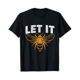 BeeKeeper Honey Maker Funny Humor Shirt Let It Bee T-Shirt - Walmart.com