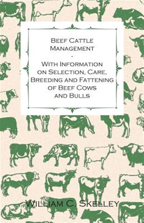 Pre-Owned Beef Cattle Management - With Information on Selection, Care ...