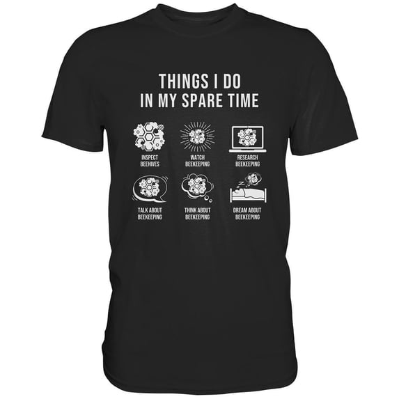 Beehive Things I Do In My Spare Time Bee T-Shirt Bees Beekeeper ...
