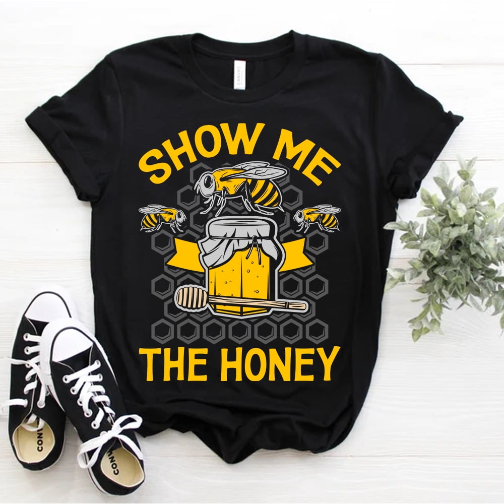 Beekeeper Bee Farmer Beekeeping Funny Show Me the Honey Bees T-Shirt ...