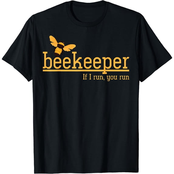 Beekeeper If I Run You Run Bee Lover Beekeeping T-Shirt - Walmart.com