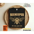 Beekeeper If I Run You Run Funny T-Shirt, Beekeeping Humor Tee, Bee ...