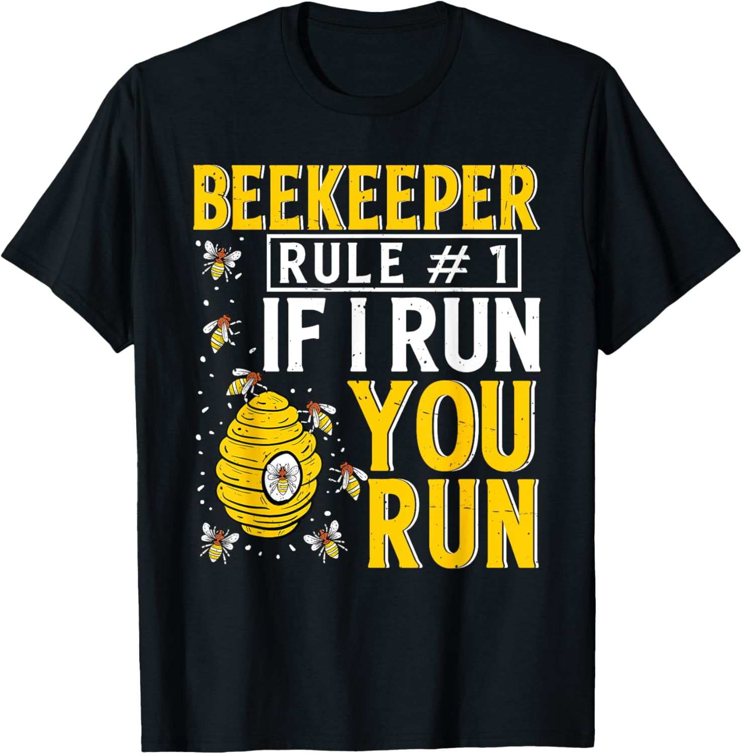 Beekeeper Rule 1 If I Run You Run | Bee Lover | Beekeeping T-ShirtMen's ...