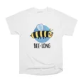 Beelong Cute Long Insect Bee Pun T-Shirt Tee Gift For Him Merch For Her ...