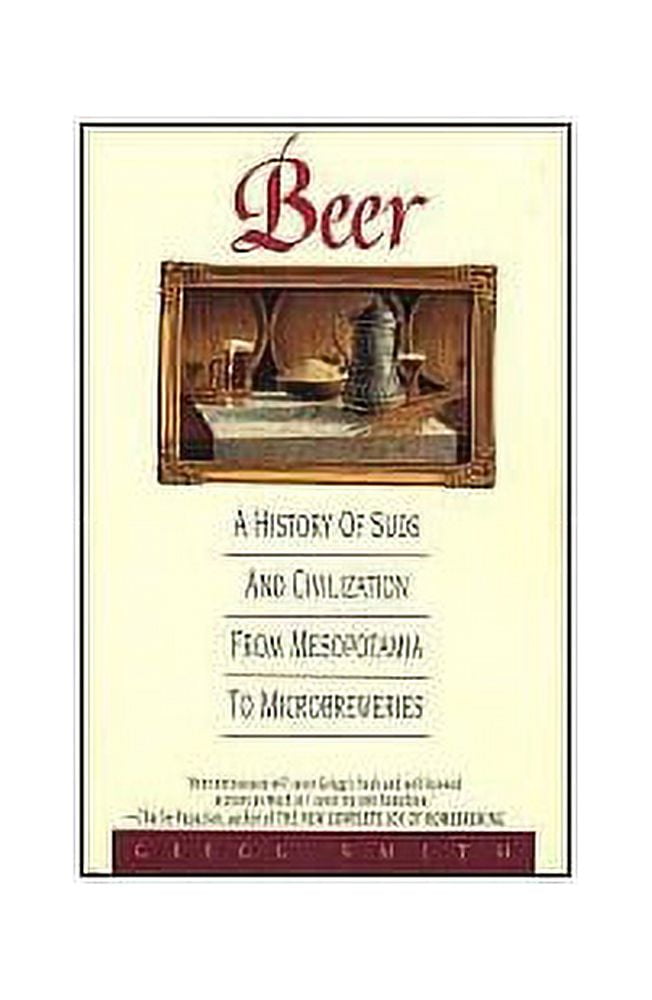 Pre-Owned Beer: A History of Suds and Civilization from Mesopotamia to ...
