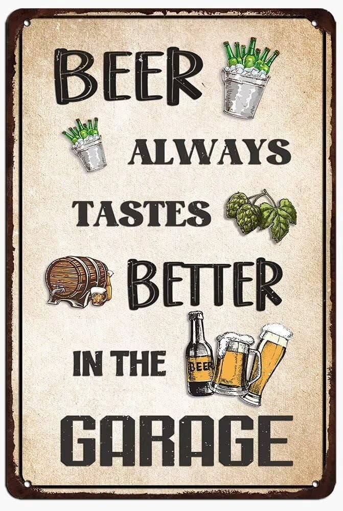 Beer Always Tastes Better In The Garage Metal Tin Sign Vintage Bar Art ...