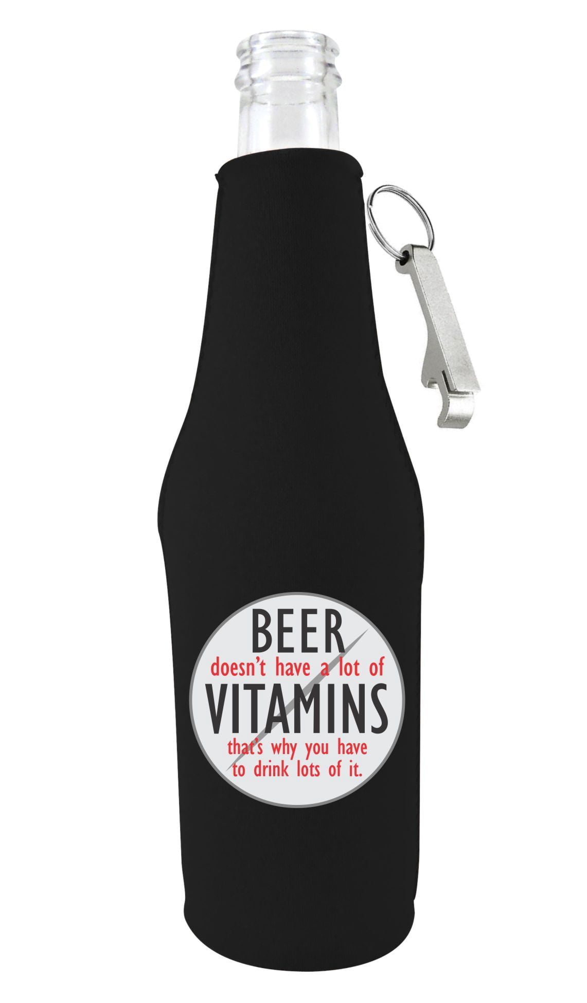 Beer Doesn't Have A Lot of Vitamins Bottle Coolie With Opener Black ...