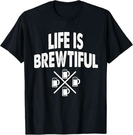 Beer Drinking Adult Birthday Gift Tshirt Life Is Brewtiful - Walmart.com