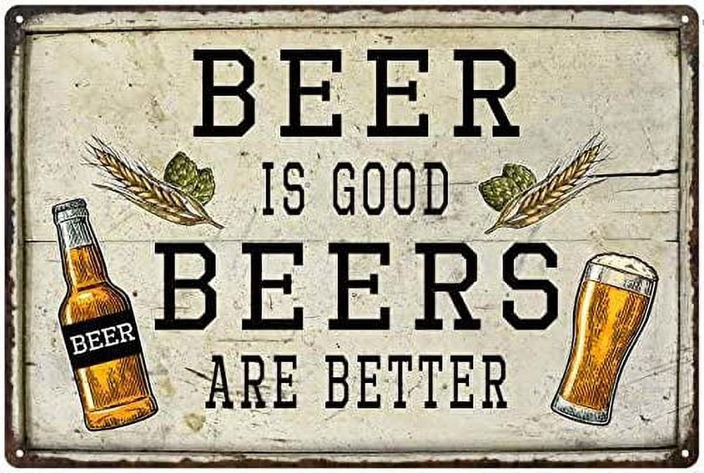 Beer is Good, Beers…Better Sign Bar Pub Tavern Funny Signs Vintage ...