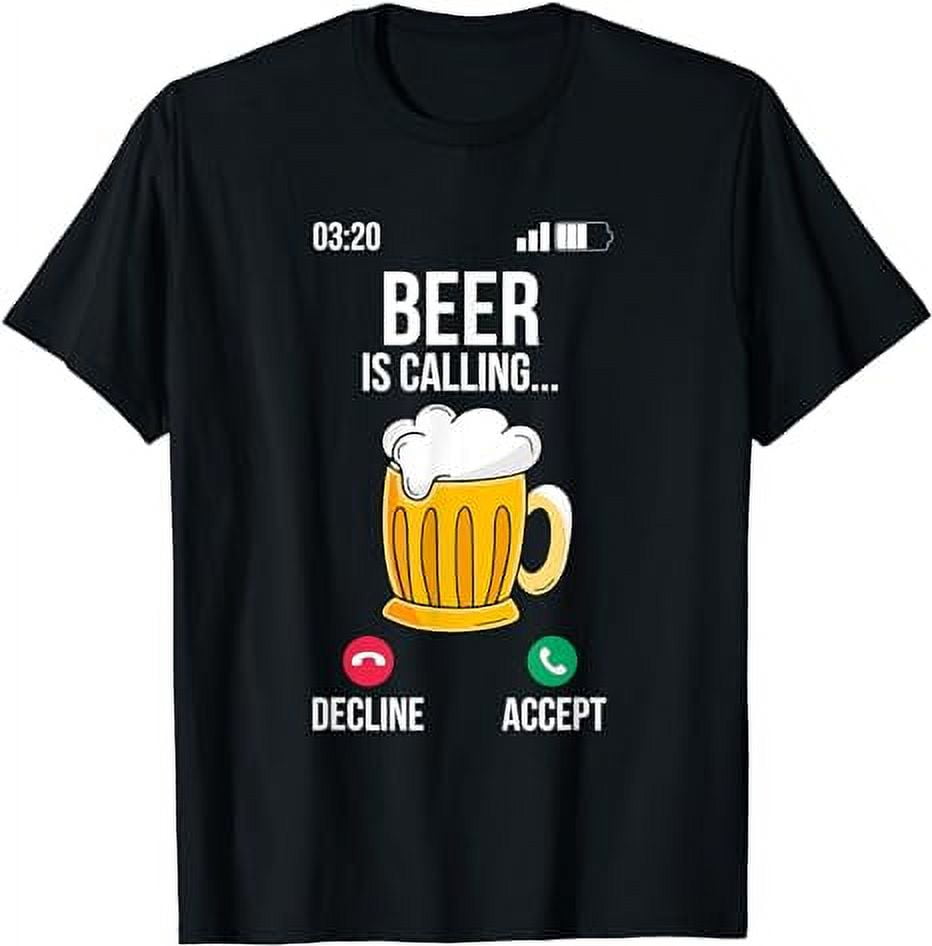 Beer Is Calling And I Must Accept T-Shirt - Walmart.com