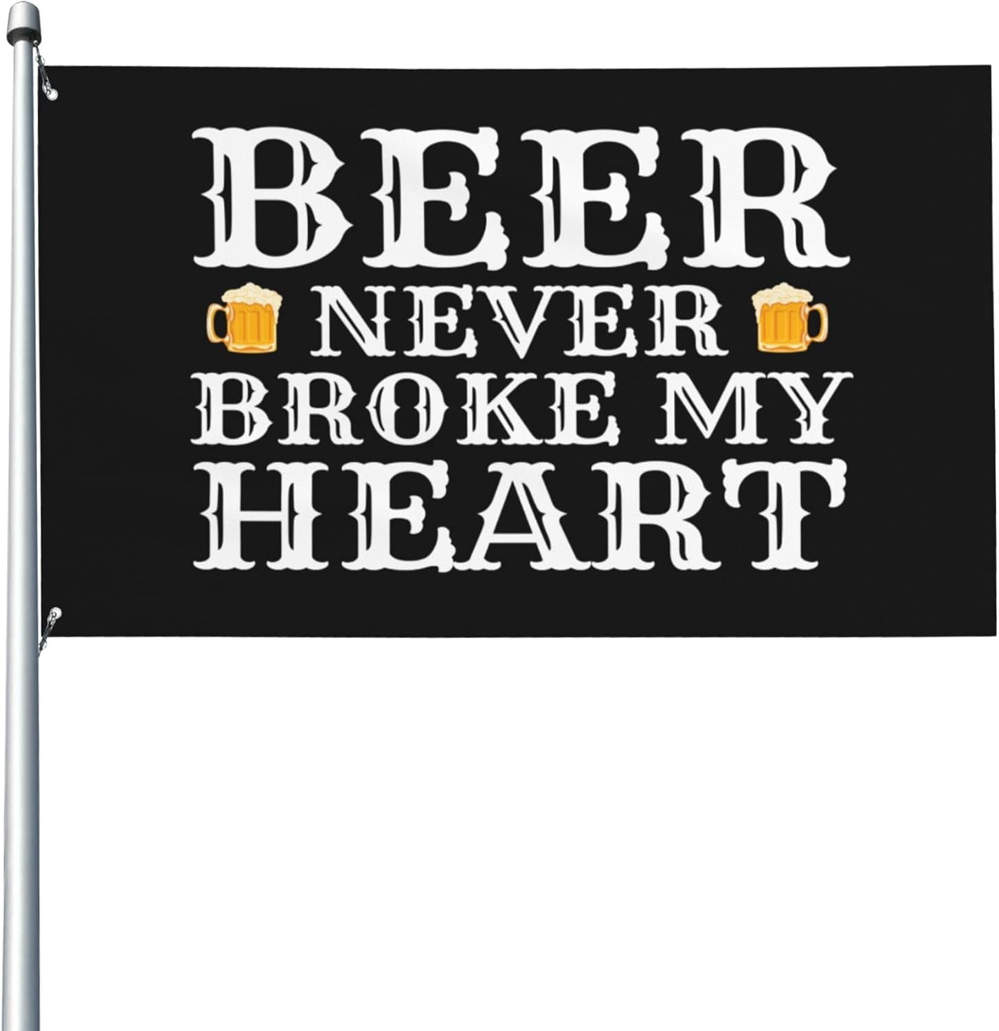 Beer Lover Flag 3x5 Beer Never Broke My Heart Flag 3x5 Ft Outdoor ...