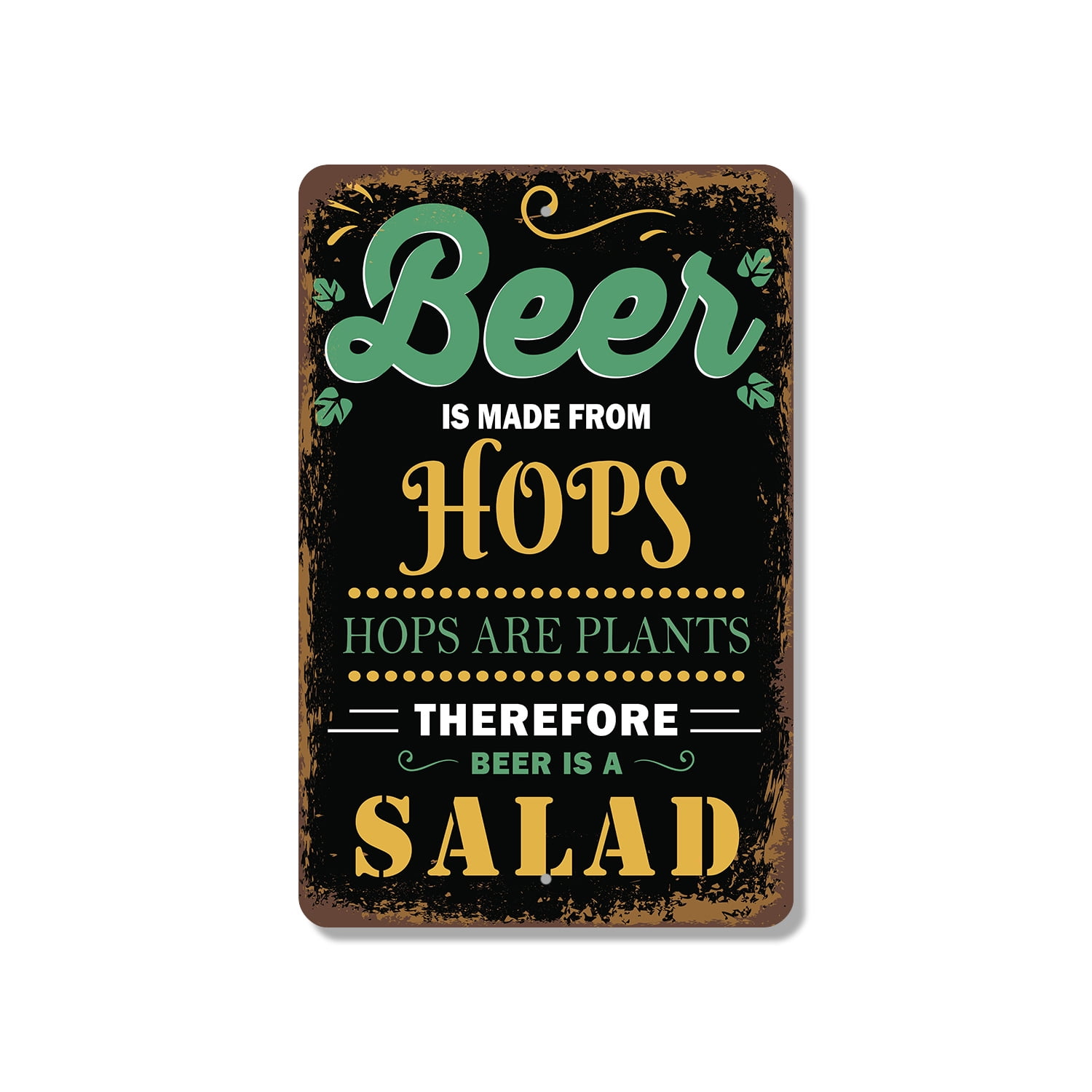 Beer Is Made From Hops Therefore Beer Is Salad 13 Inch x 20 Inch ...