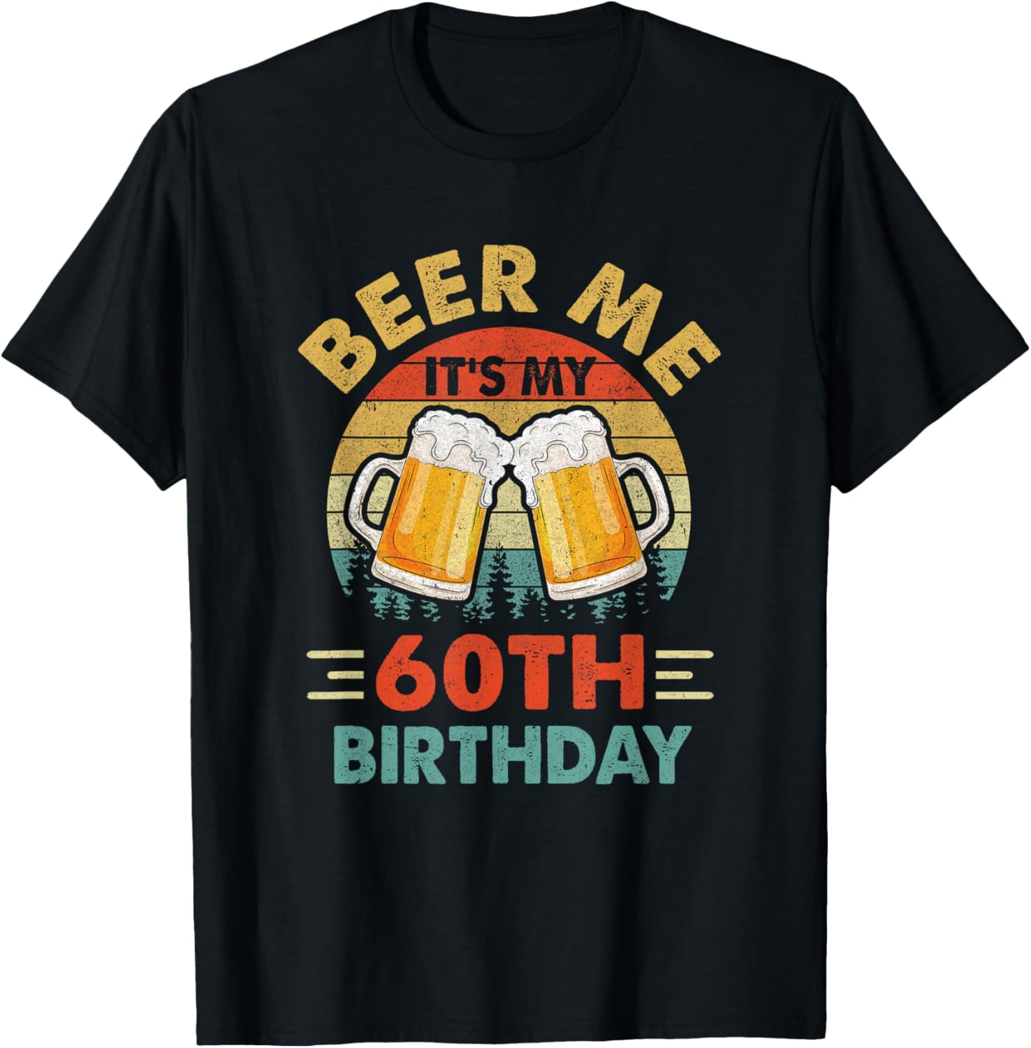 Beer Me Its My 60th Birthday Party 60 Years Old Men Vintage T Shirt