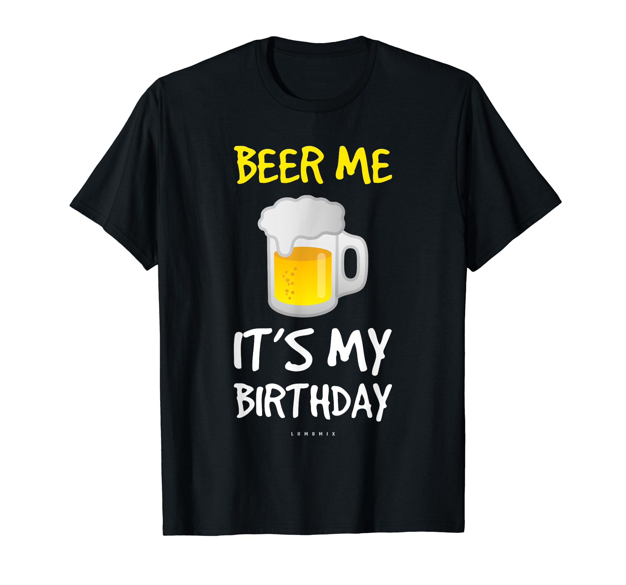 Beer Me Its My Birthday T-Shirt. Funny Drinking Beer Shirts - Walmart.com