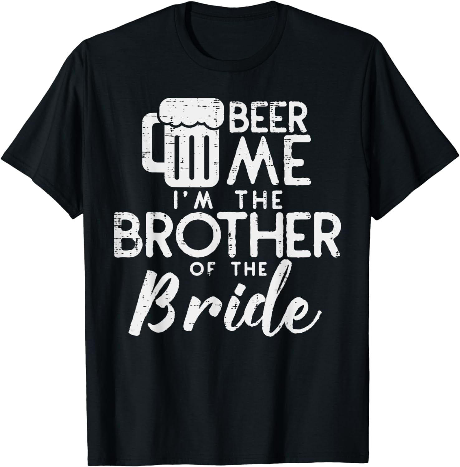 Beer Me Shirt Brother Bride Marriage Wedding 2019 Gift Summer Casual ...