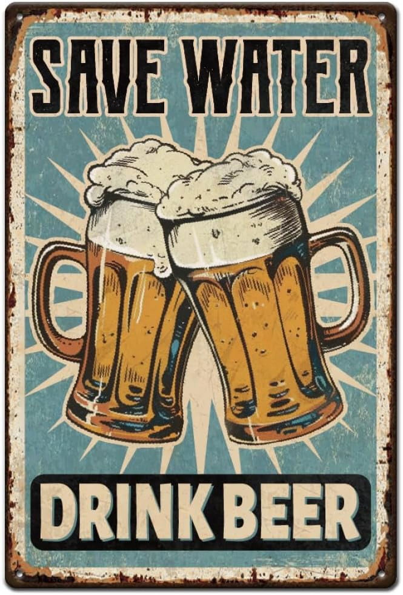 Beer Metal Sign Bar Tin Signs Save Water Drink Beer Vintage Art Sign ...