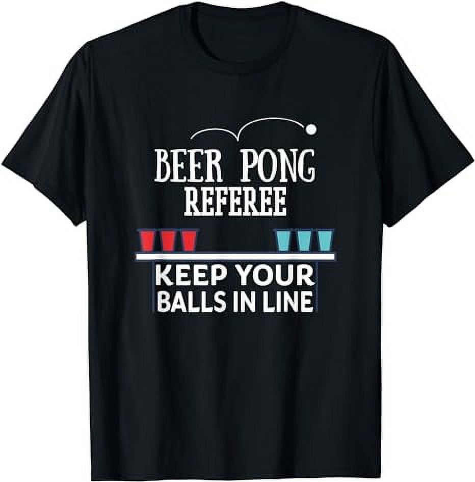 Beer Pong T-Shirt : Referee College Drink Game Alcohol Sport - Walmart.com