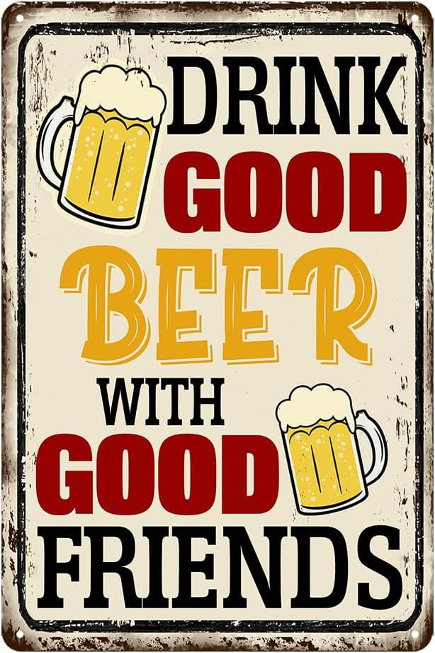 Beer Sign - Drink Good Beer With Good Friends Sign -Vintage Beer Metal ...