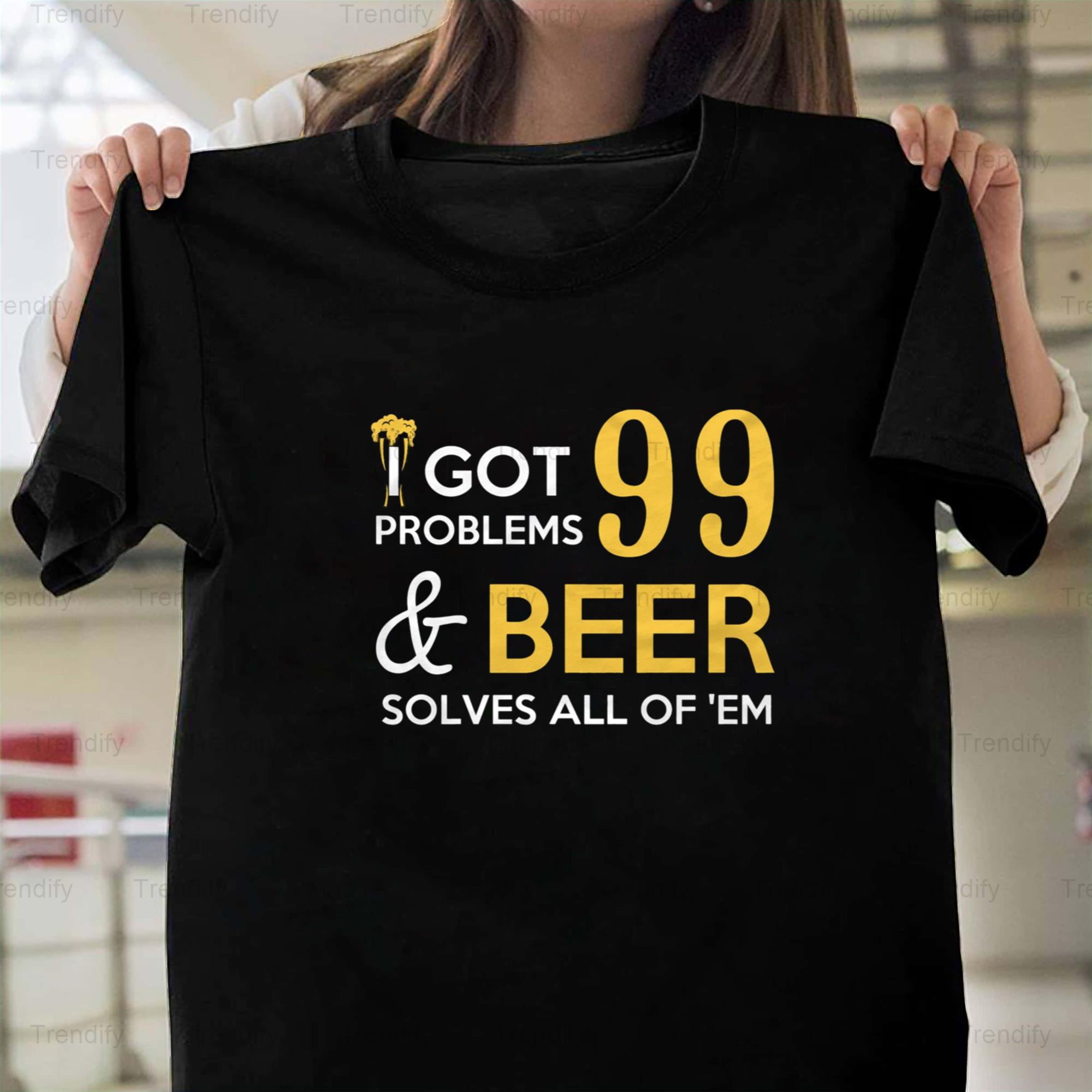 Beer Solves All Of Them Funny Drinking Sarcastic Humor Quote Unisex T ...