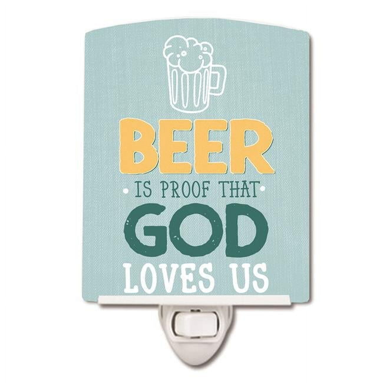Beer is Proof God Loves You Ceramic Night Light - Walmart.com