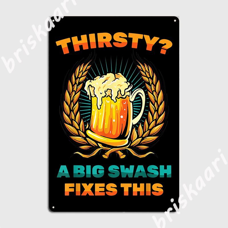 Beers Thirsty Swash Fixes Booze Metal Sign Wall Cave Mural Plates ...