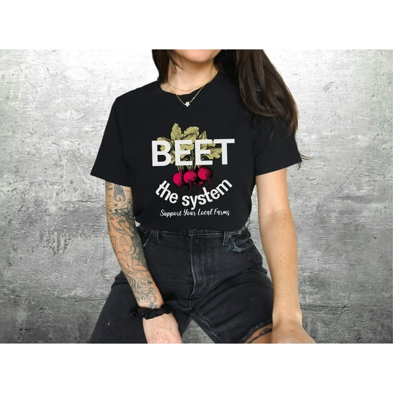 Beet the System, Gardening Shirt, Garden T-Shirt, Farmers Market, Beet ...