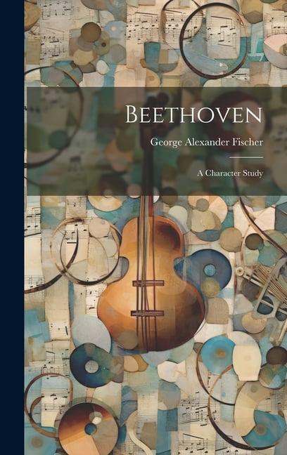 Beethoven : A Character Study (Hardcover) - Walmart.com
