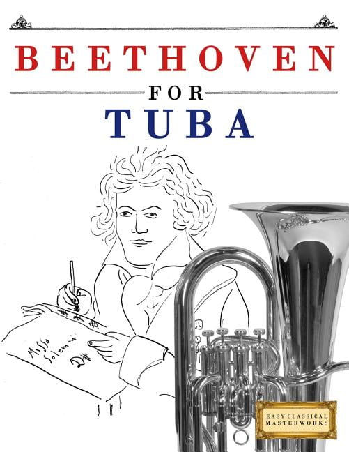 Beethoven for Tuba: 10 Easy Themes for Tuba Beginner Book (Paperback ...