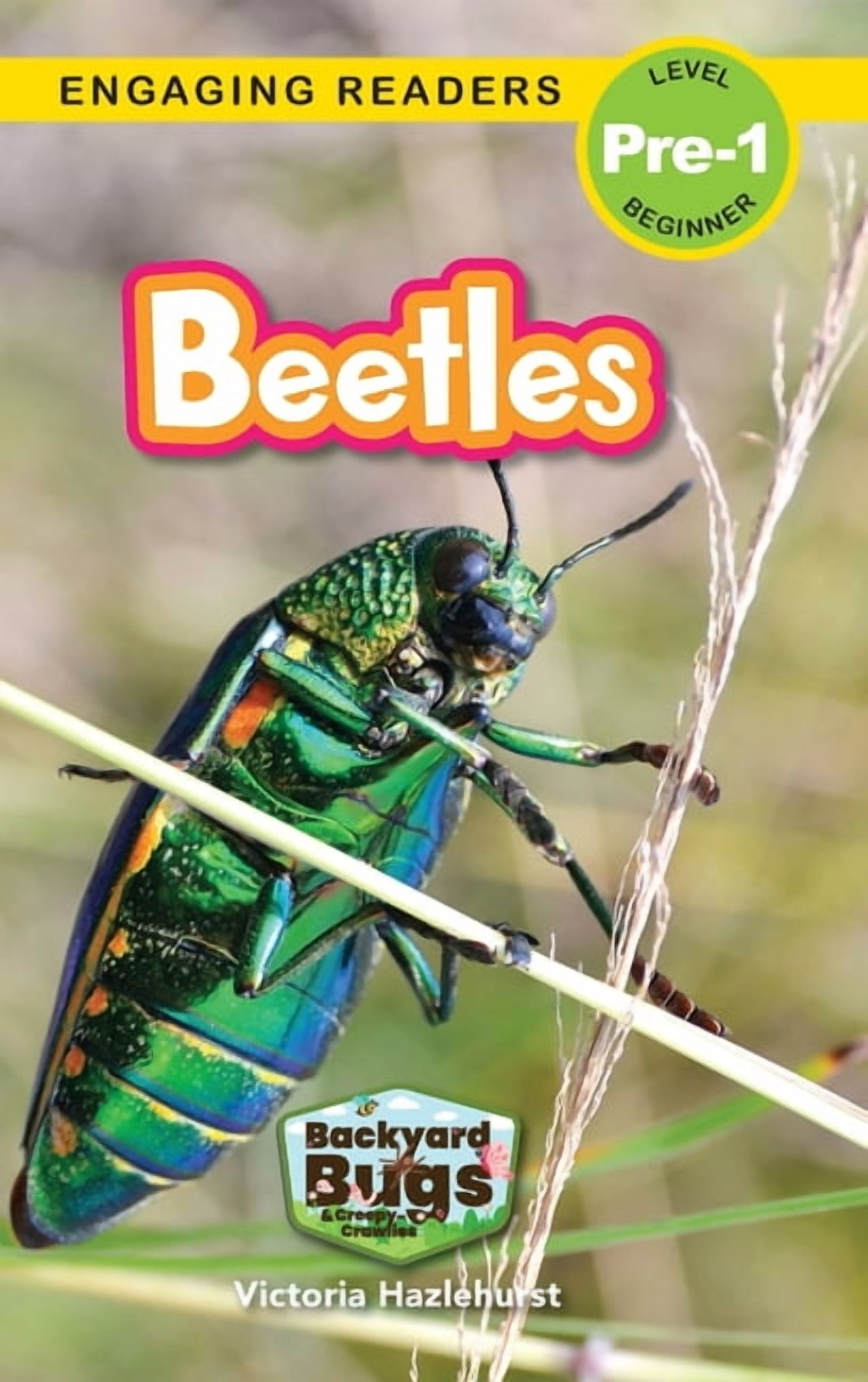 Beetles: Backyard Bugs and Creepy-Crawlies (Engaging Readers, Level Pre ...
