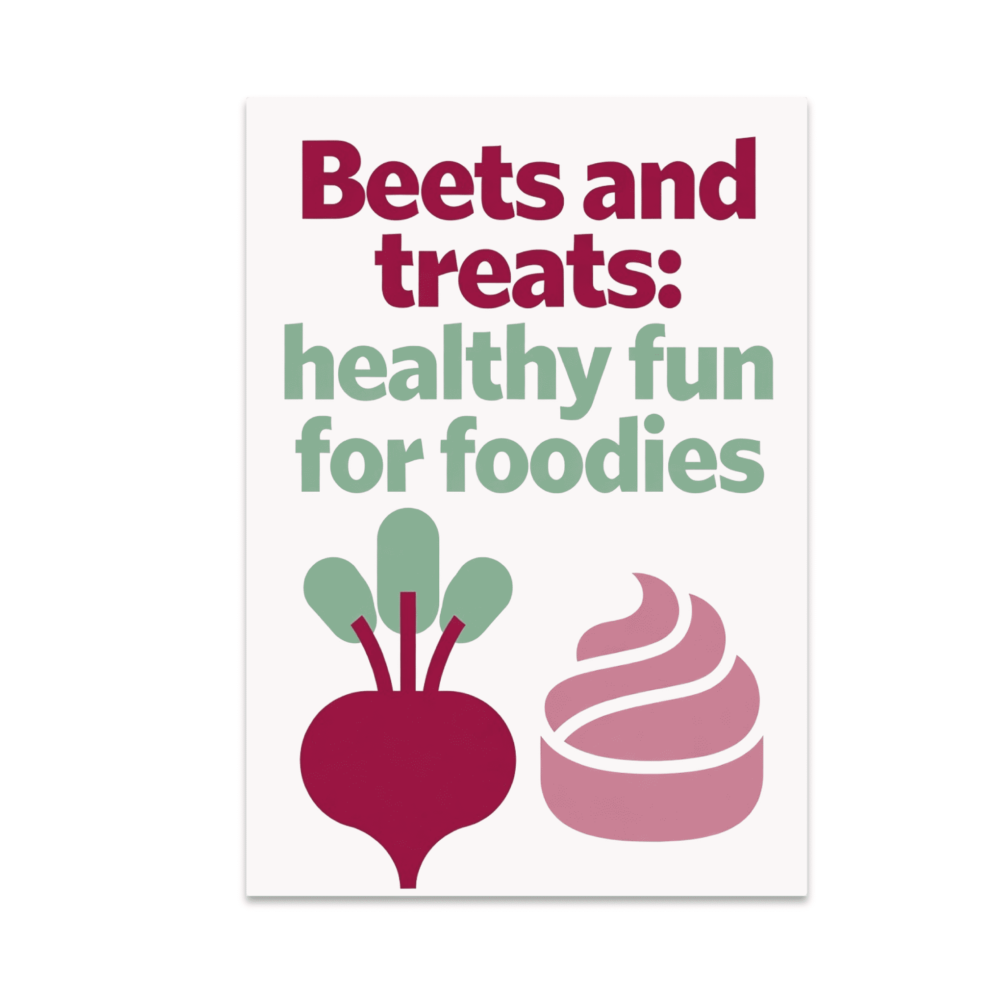 Beets and Treats: Healthy Fun for Foodies - Food Enthusiast - 13x19 ...