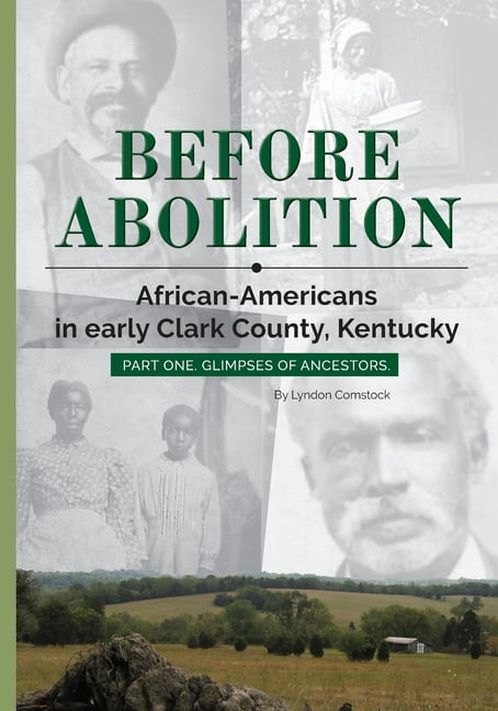 Before Abolition: African-Americans in early Clark County, Kentucky ...
