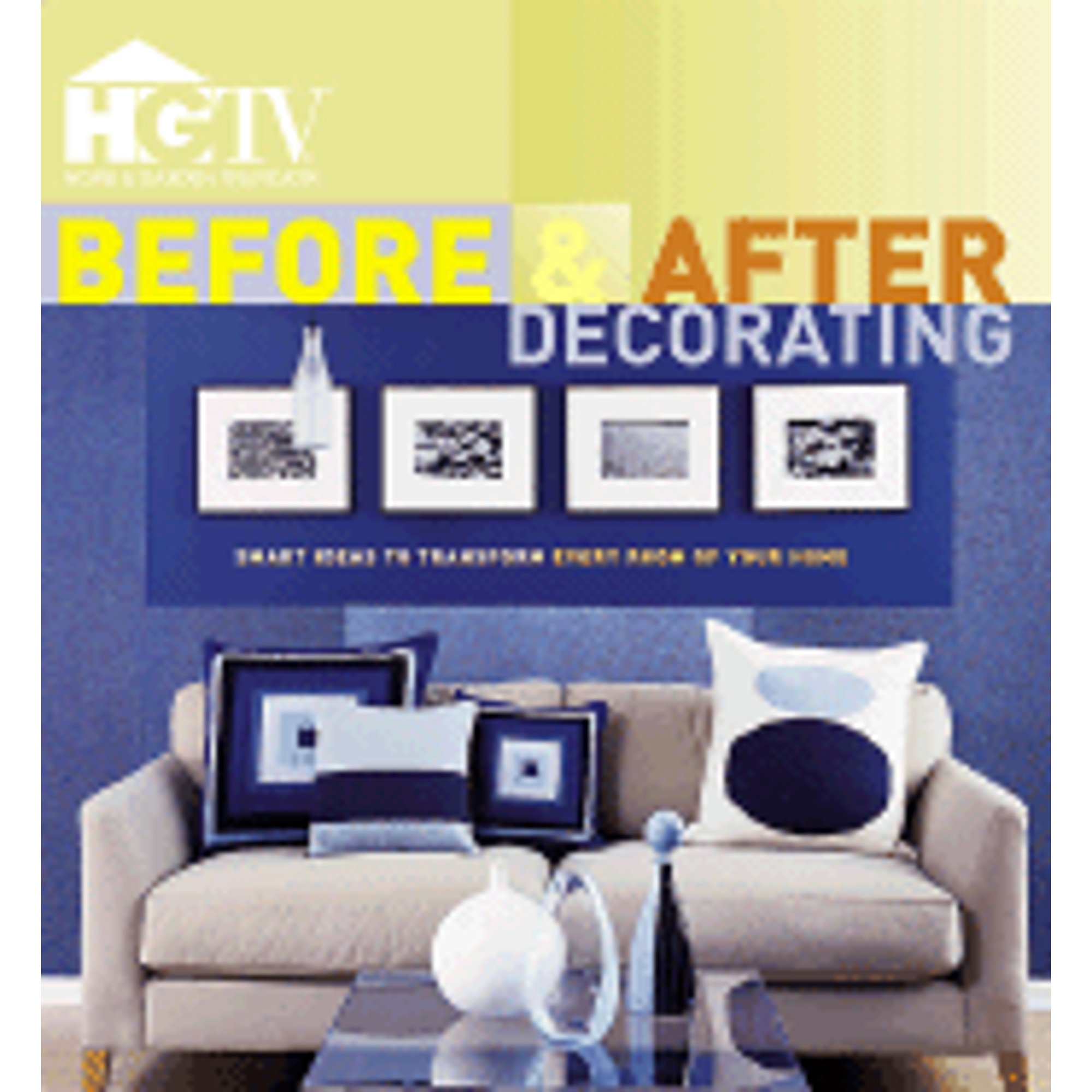 Before & After Decorating: Smart Ideas to Transform Every Room of Your ...