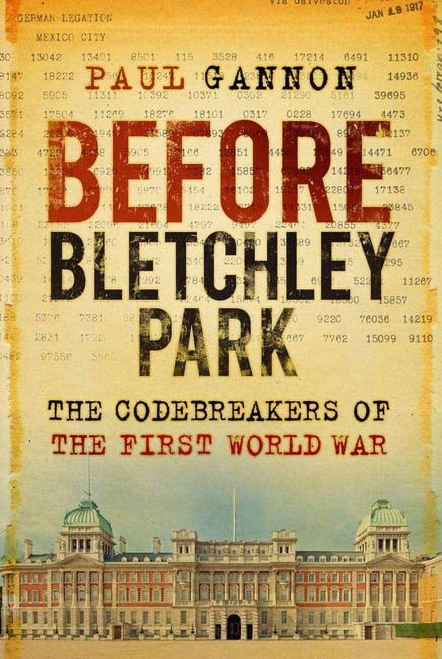 Before Bletchley Park : The Codebreakers of the First World War (Edition 2) (Paperback ...