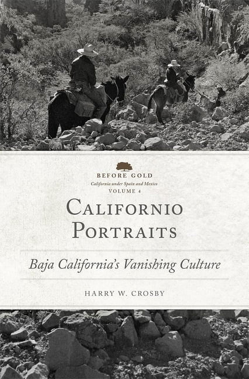 Before Gold: California Under Spain and Californio Portraits: Baja ...