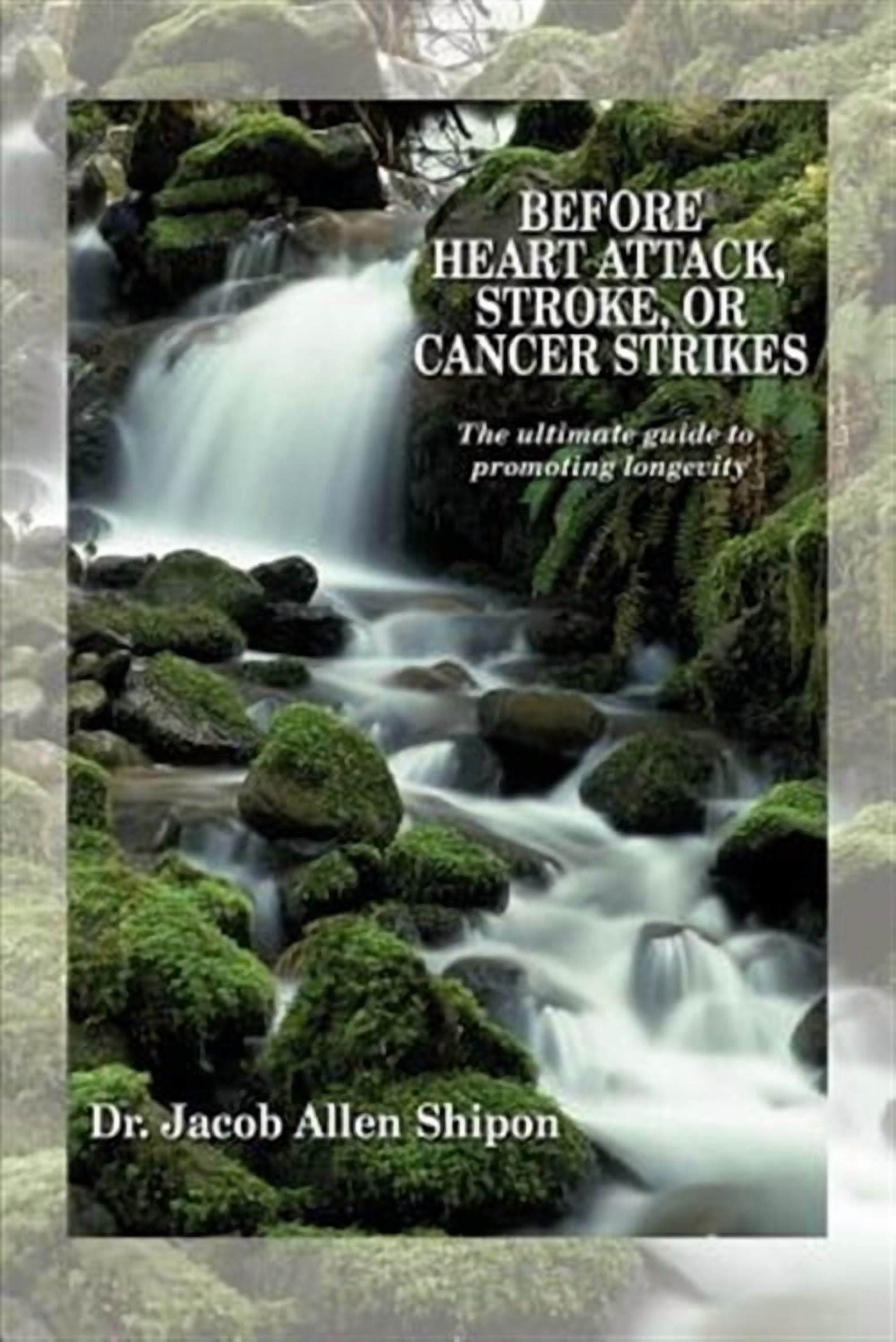 Before Heart Attack, Stroke, or Cancer Strikes : The Ultimate Guide to ...