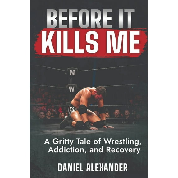 Before It Kills Me: A Dark Journey Through Fame, Failure, and the Cost ...