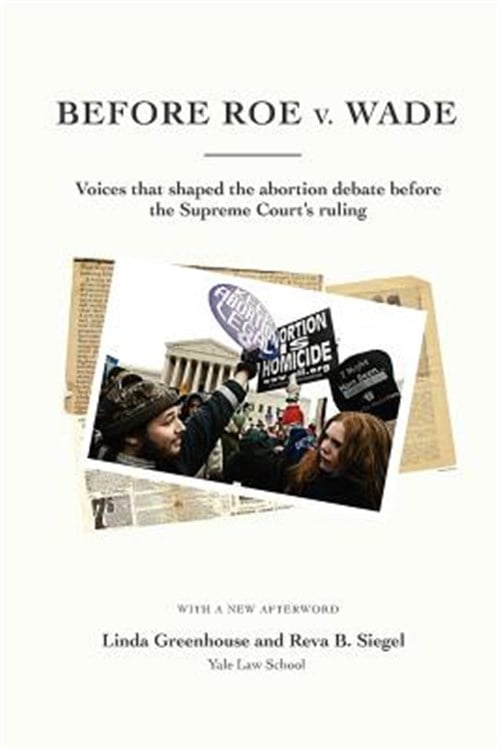 Before Roe V. Wade: Voices That Shaped the Abortion Debate Before the ...
