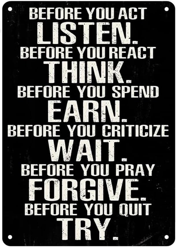 Before You Act Listen React Think Spend Earn Criticize Wait Pray ...