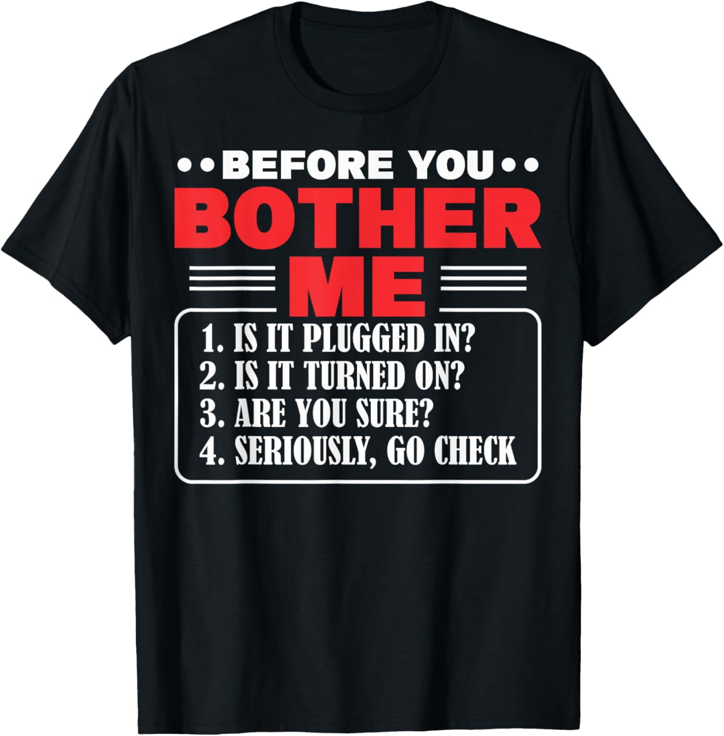 Before You Bother Me Is It Plugged In Computer Techs T-Shirt - Walmart.com