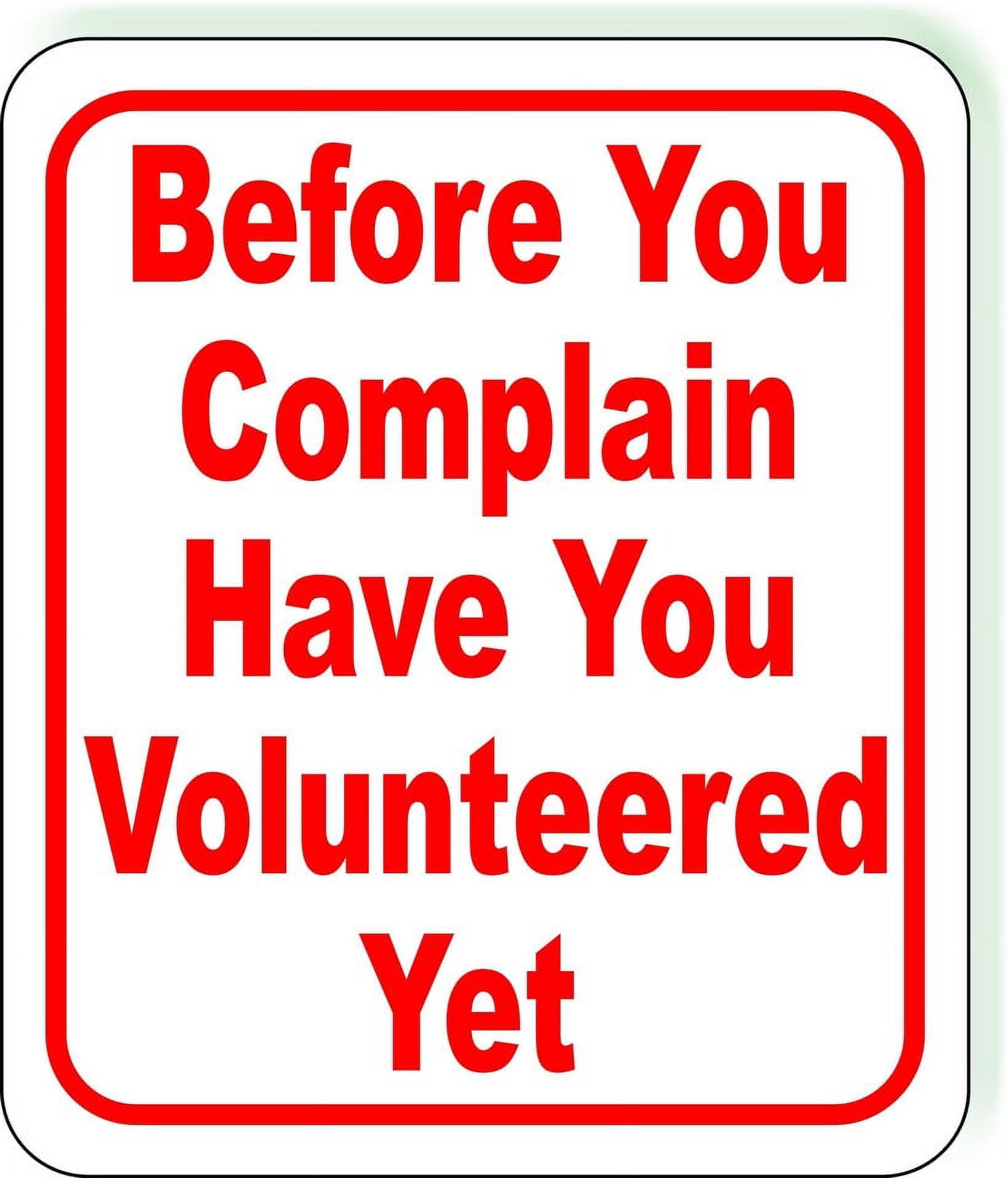 Before You Complain Have You Volunteered Yet Red Composite Sign SIZE ...