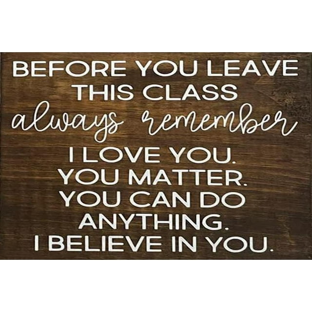 Before You Leave This Class, Always Remember -class Quotations ...