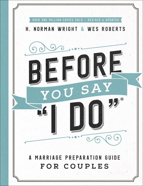 Before You Say "I Do" : A Marriage Preparation Guide for Couples ...
