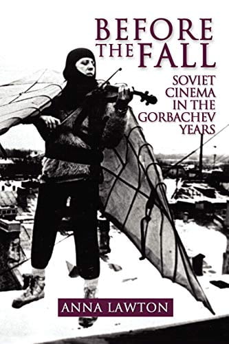 Pre-Owned Before the Fall: Soviet Cinema in the Gorbachev Years ...