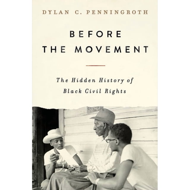 Before the Movement: The Hidden History of Black Civil Rights ...
