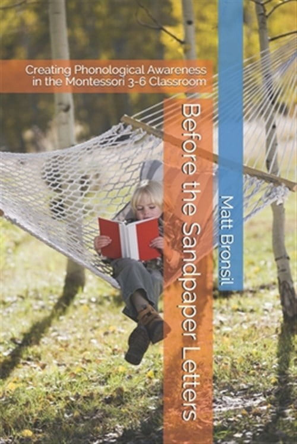 Before the Sandpaper Letters: Creating Phonological Awareness in the ...