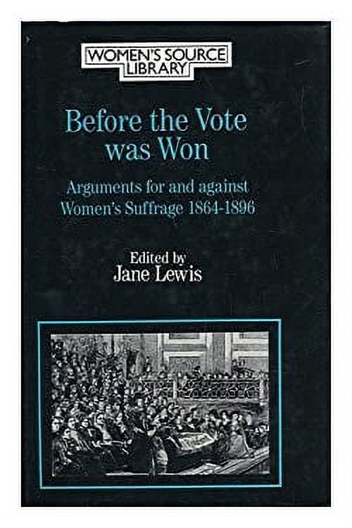 Pre-Owned Before the Vote Was Won : Arguments for and Against Women's ...