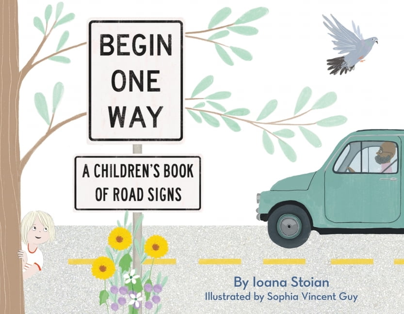 Begin One Way: A Children's Book of Road Signs, (Hardcover) - Walmart.com